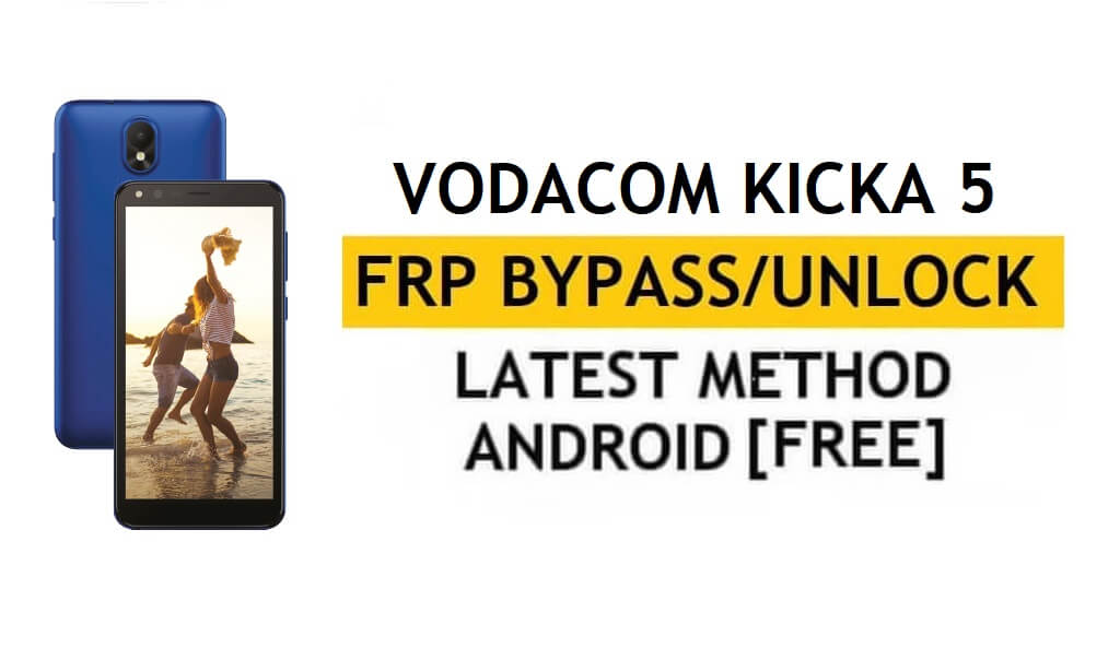 Vodacom Kicka 5 FRP Bypass Android 8.1 Unlock Google Without PC/Apk